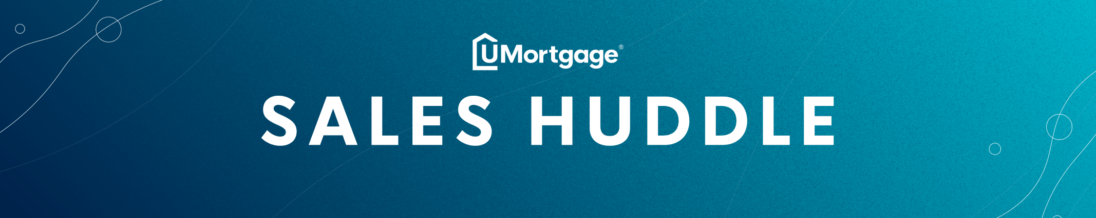 UMortgage Sales Huddles: Week of May 4 | UMortgage